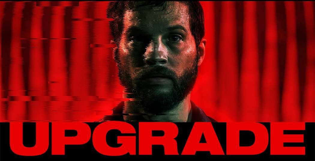 Upgrade (2018) | Jojjenito – om film...